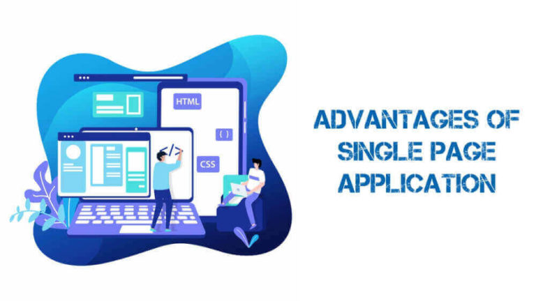 Advantages & Disadvantages of Single Page Application